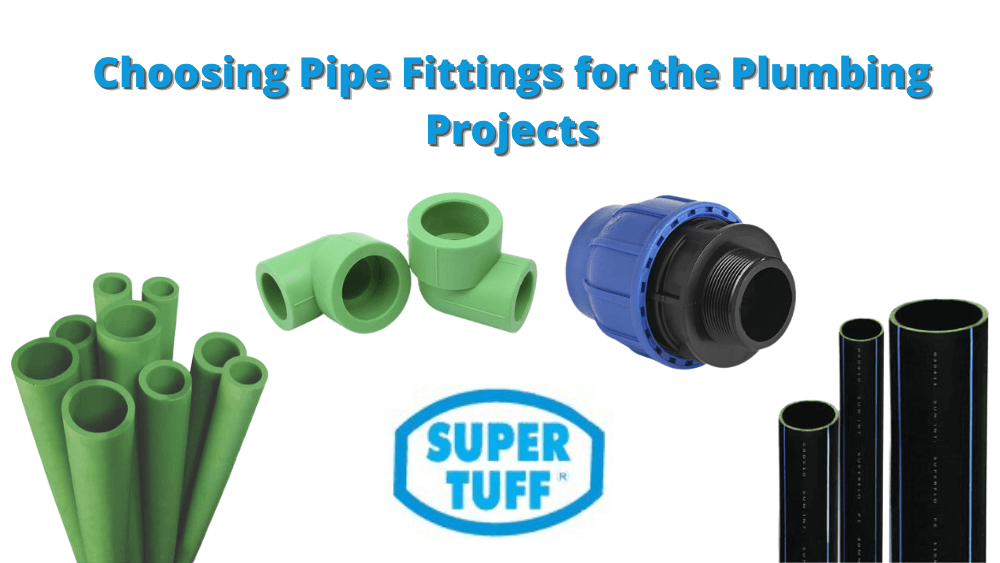 Choosing Pipe Fittings for the Plumbing Projects – Super Tuff